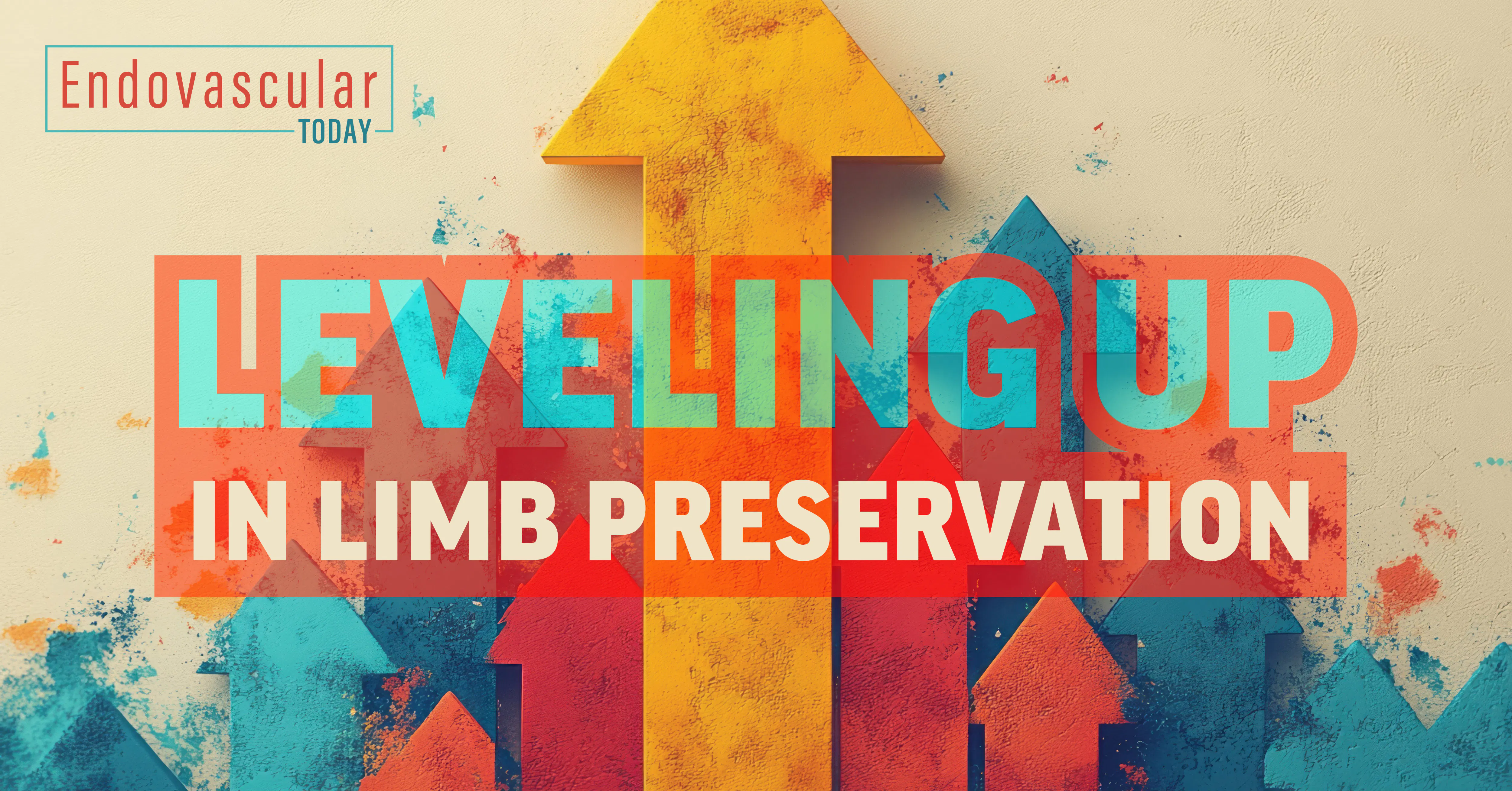 Leveling Up in Limb Preservation - Endovascular Today